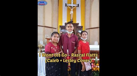 I Wont Let Go Rascal Flatts Caleb Kesley Cover Music 2022 YouTube