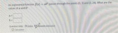 Solved An Exponential Function F X Ab ﻿passes Through The