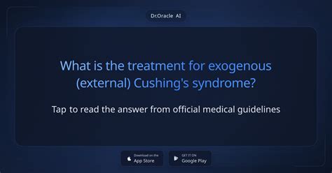 What Is The Treatment For Exogenous External Cushings Syndrome