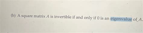 Solved B ﻿a Square Matrix A ﻿is Invertible If And Only If