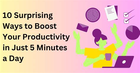 10 Surprising Ways To Boost Your Productivity In Just 5 Minutes A Day By Omkar Medium