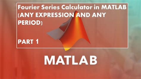 fourier series calculator program in matlab any equations with