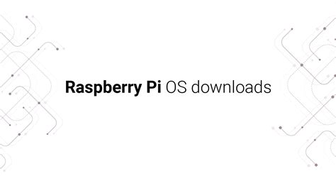 Raspberry Pi OS Downloads Raspberry Pi