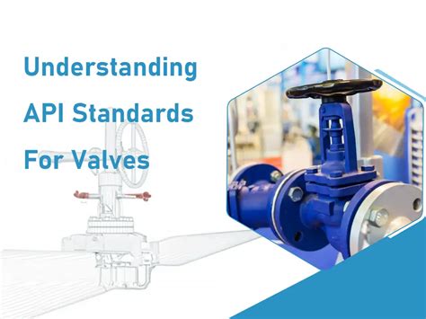Understanding Api Standards For Valves