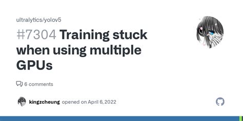 Training Stuck When Using Multiple Gpus · Issue 7304 · Ultralyticsyolov5 · Github
