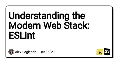 understanding the modern web stack linters eslint r devto