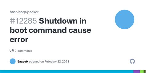 Shutdown In Boot Command Cause Error Issue 12285 Hashicorp Packer