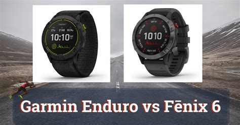 Garmin Enduro Vs Fenix Which Is Better Upbeatrun
