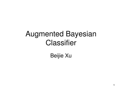 Ppt Augmented Bayesian Classifier Powerpoint Presentation Free