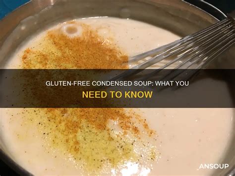 Gluten Free Condensed Soup What You Need To Know Ansoup