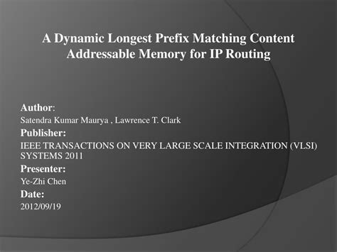 Ppt A Dynamic Longest Prefix Matching Content Addressable Memory For