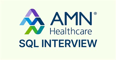 9 AMN Healthcare SQL Interview Questions Updated 2024