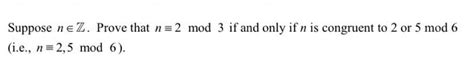 Solved Suppose N∈z Prove That N≡2mod3 If And Only If N Is