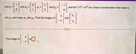 Let E And Y Be Vectors And Let Tr2 R2 Be A Linear Transformation That