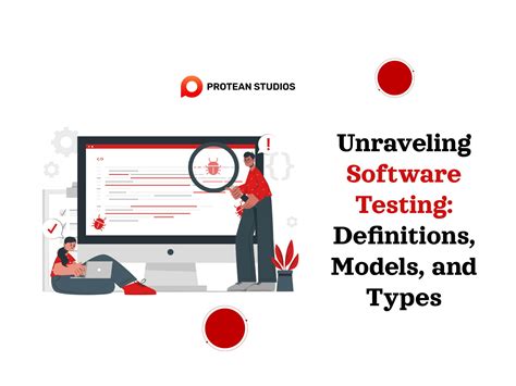 Unraveling Software Testing Definitions Models And Types Protean
