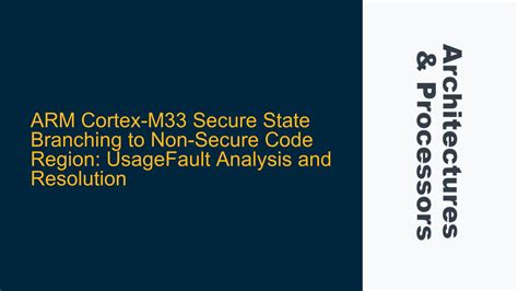 Arm Cortex M33 Secure State Branching To Non Secure Code Region