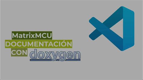Matrixmcu Documentación De Código Con Doxygen Youtube