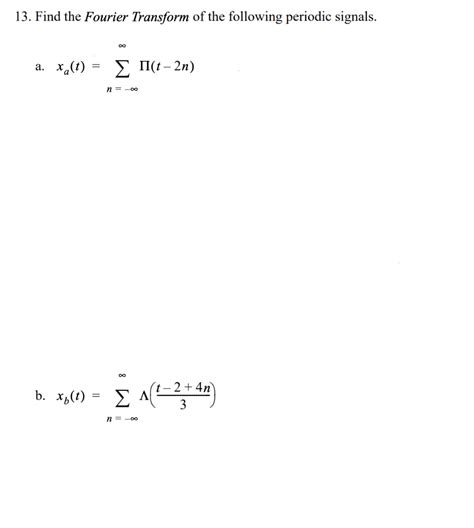 Solved Find The Fourier Transform Of The Following Chegg