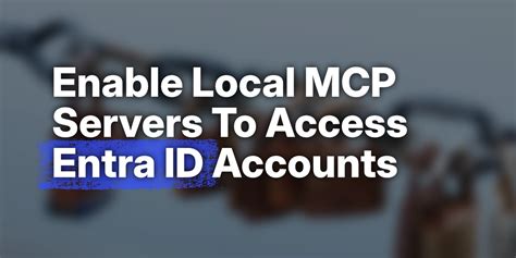 Enable Local Mcp Servers To Access Entra Id Accounts · Den Delimarsky