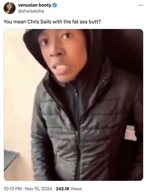 You Mean Chris Sails With The Fat Ass Butt Chris Sails Exposed Video