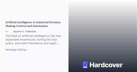 Artificial Intelligence In Industrial Decision Making Control And