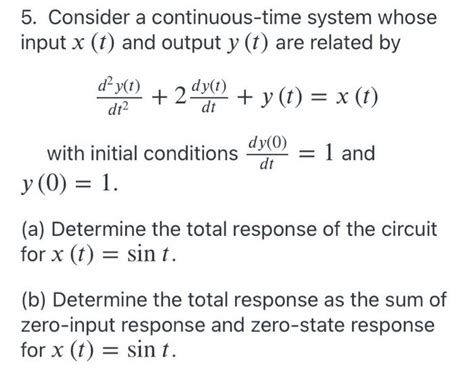 solved 5 consider a continuous time system whose input x