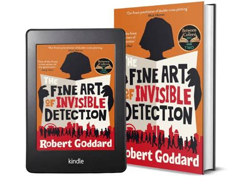 The Fine Art Of Invisible Detection By Robert Goddard Book Review