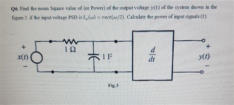 Solved Q6 Find The Mean Square Value Of Or Power Of The