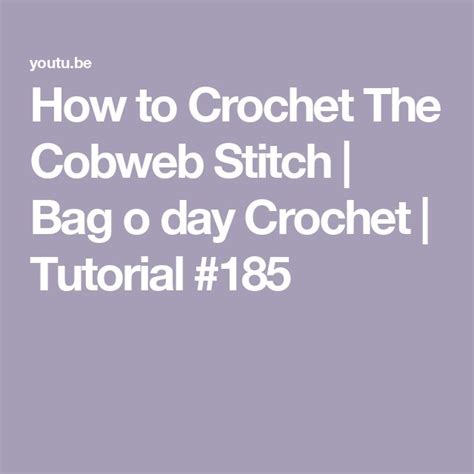 How To Crochet The Cobweb Stitch Bag O Day Crochet Tutorial 185 Crochet Tutorial