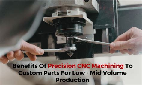 Precision Cnc Machining Benefits For Custom Parts Production