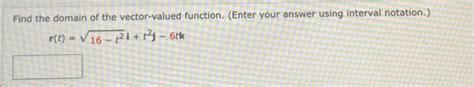 Solved Find The Domain Of The Vector Valued Function Enter