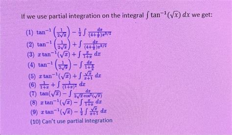 Solved If We Use Partial Integration On The Integral