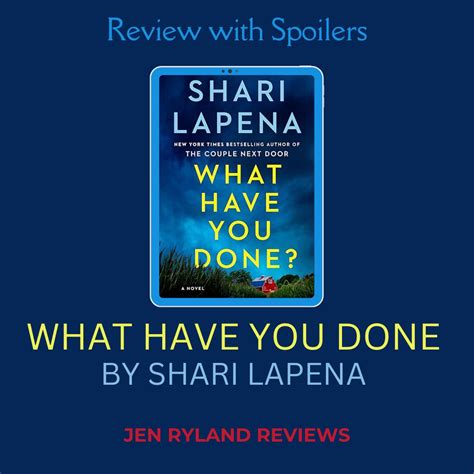 Review With Spoilers For What Have You Done Jen Ryland Reviews