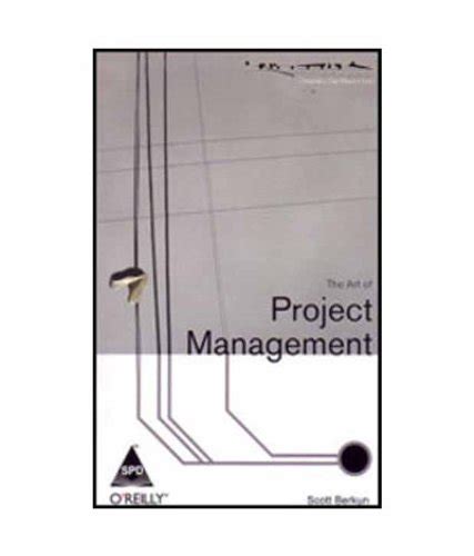 Art Of Project Management Scott Berkun Amazon In Books