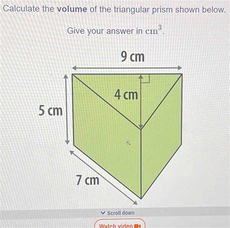 solved calculate the volume of the triangular prism shown below give