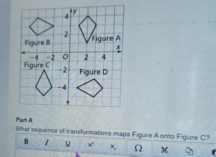 Solved Part A What Sequence Of Transformations Maps Figure A Onto