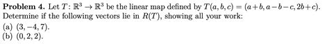 Solved Problem Let T R R Be The Linear Map Defined By Chegg Com