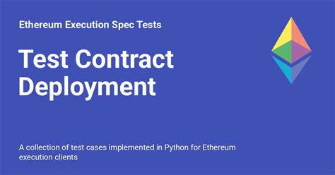 Test Contract Deployment Ethereum Execution Spec Tests