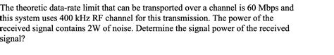 Solved The Theoretic Data Rate Limit That Can Be Transported