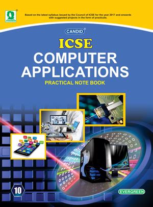 CANDID ICSE COMPUTER APPLICATIONS PRACTICAL NOTEBOOK CLASS ICSE Evergreen