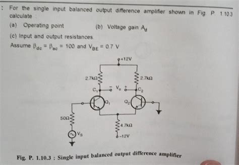 Solved For The Single Input Balanced Output Difference Chegg Com
