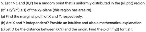 Solved5 Let R 1and Xy Be A Random Point That Is Uniformly Distributed In The Elliptic