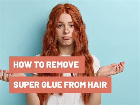 How To Get Super Glue Out Of Hair Gluetips