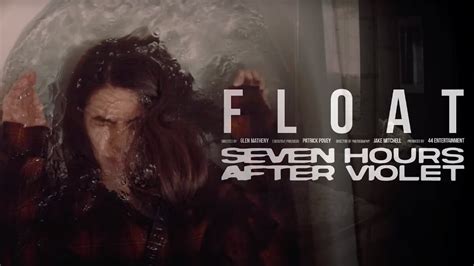 Float By Seven Hours After Violet Music Video Reviews Ratings