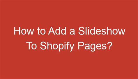 how to add a slideshow to shopify pages