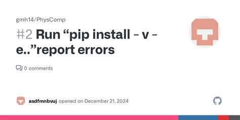 Run Pip Install V E”report Errors · Issue 2 · Gmh14physcomp · Github