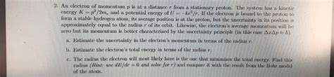 Solved 2 An Electron Of Momentum P Is At A Distance R From
