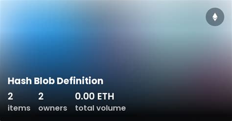 hash blob definition collection opensea