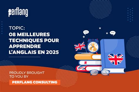 8 Techniques Pour Apprendre Langlais En 2025 Perflang Institute