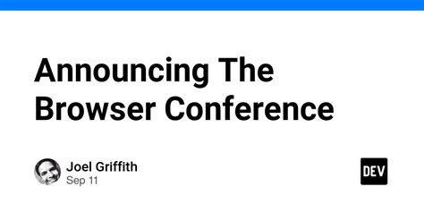 Announcing The Browser Conference Dev Community